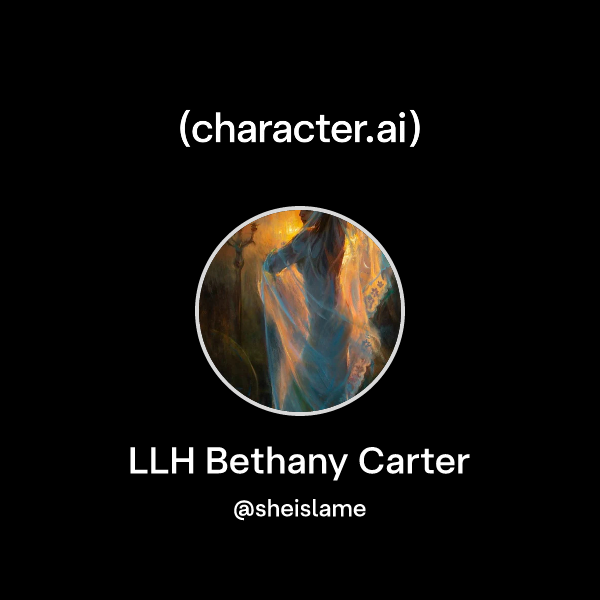 Chat with LLH Bethany Carter | character.ai | Personalized AI for every ...