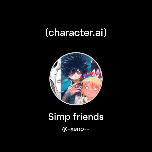 Chat with Simp friends | character.ai | AI Chat, Reimagined–Your Words ...