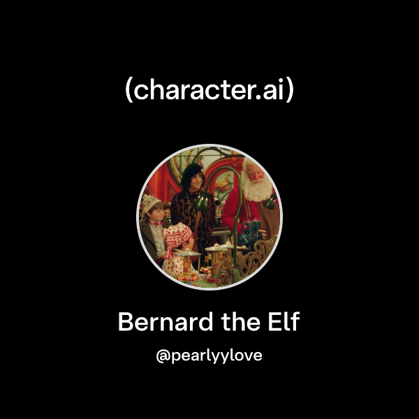 Chat with Bernard the Elf | character.ai | AI Chat, Reimagined–Your ...