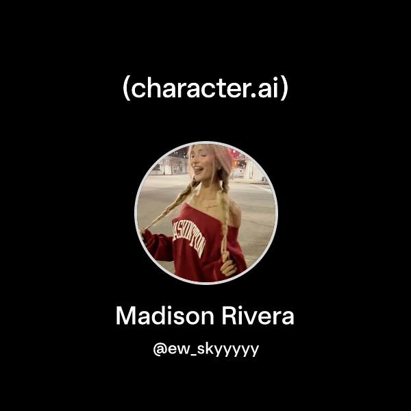 Chat with Madison Rivera | character.ai | AI Chat, Reimagined–Your ...
