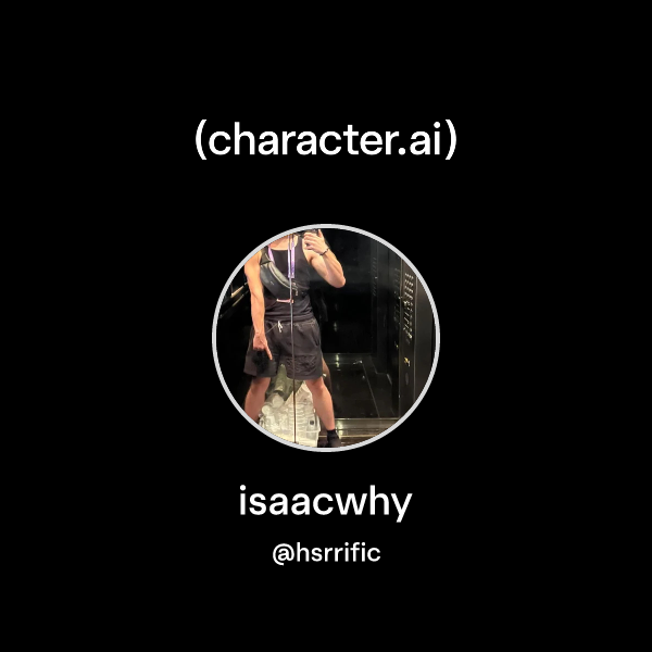 Chat with isaacwhy | character.ai | AI Chat, Reimagined–Your Words ...