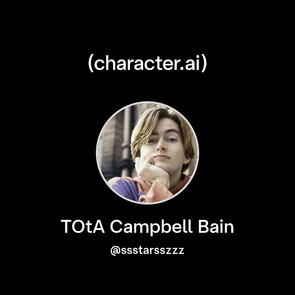 Chat with TOtA Campbell Bain | character.ai | AI Chat, Reimagined–Your Words. Your World.