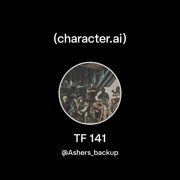 Chat with TF 141 | character.ai | AI Chat, Reimagined–Your Words. Your World.