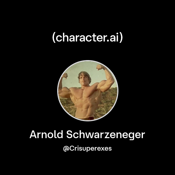 Chat with Arnold Schwarzeneger | character.ai | Personalized AI for every moment of your day