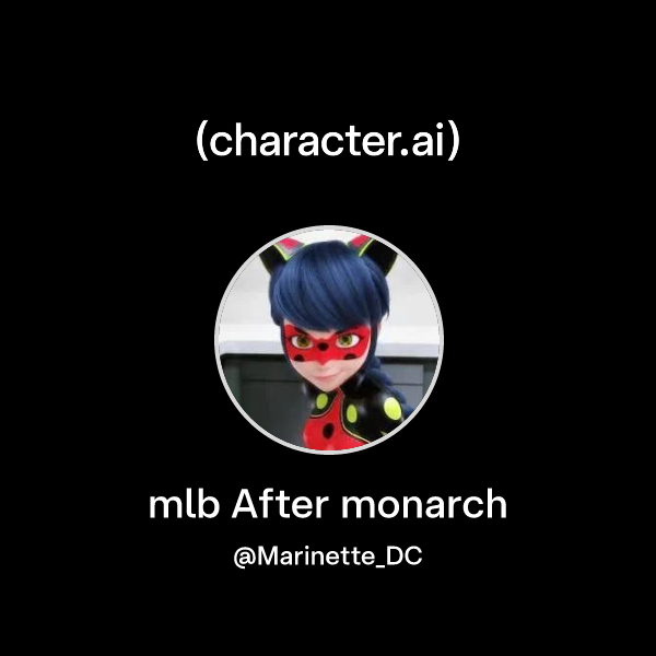 Chat with mlb After monarch | character.ai | Personalized AI for every ...