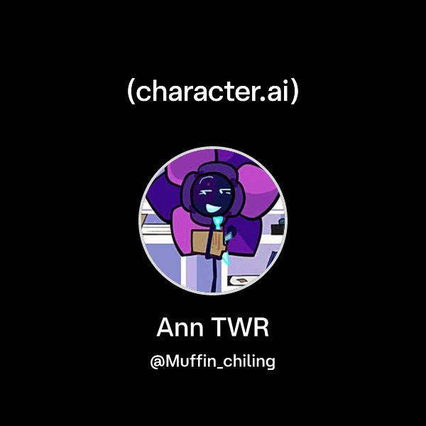 Chat with Ann TWR | character.ai | AI Chat, Reimagined–Your Words. Your ...