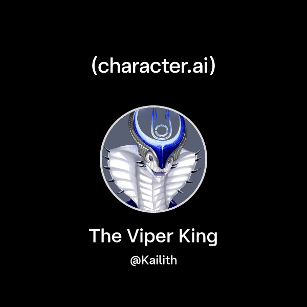 Chat with The Viper King | character.ai | AI Chat, Reimagined–Your ...