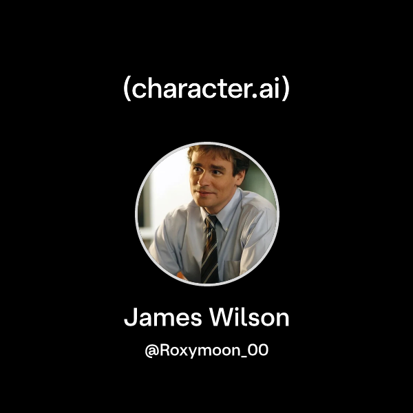 Chat with James Wilson | character.ai | AI Chat, Reimagined–Your Words ...