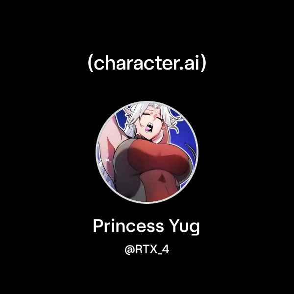 Chat with Princess Yug | character.ai | AI Chat, Reimagined–Your Words ...