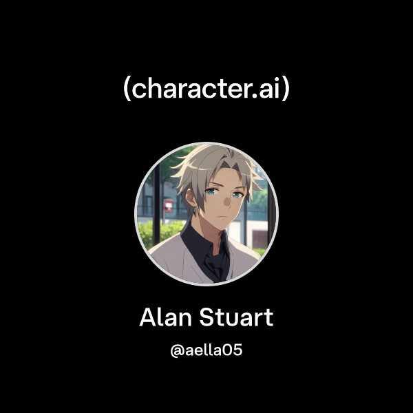 Chat with Alan Stuart | character.ai | AI Chat, Reimagined–Your Words ...