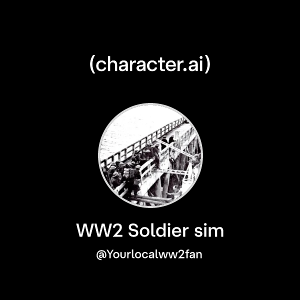 Chat with WW2 Soldier sim | character.ai | AI Chat, Reimagined–Your ...