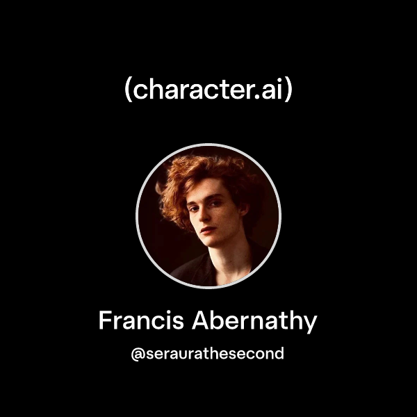 Chat with Francis Abernathy | character.ai | AI Chat, Reimagined–Your ...