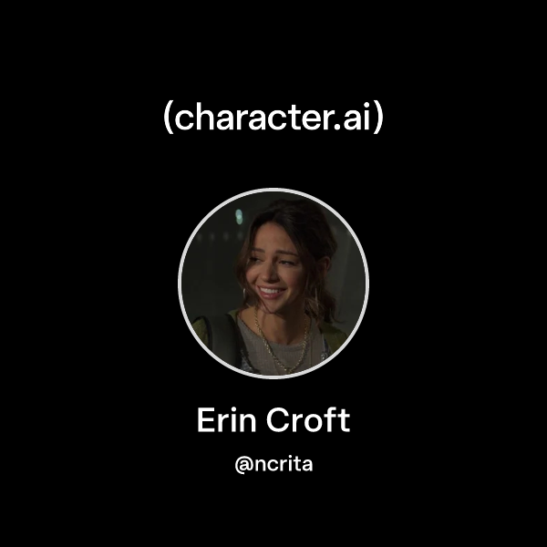 Chat with Erin Croft | character.ai | Personalized AI for every moment of your day
