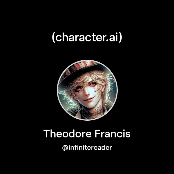 Chat with Theodore Francis | character.ai | AI Chat, Reimagined–Your ...