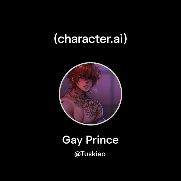 Chat with Gay Prince | character.ai | AI Chat, Reimagined–Your Words ...