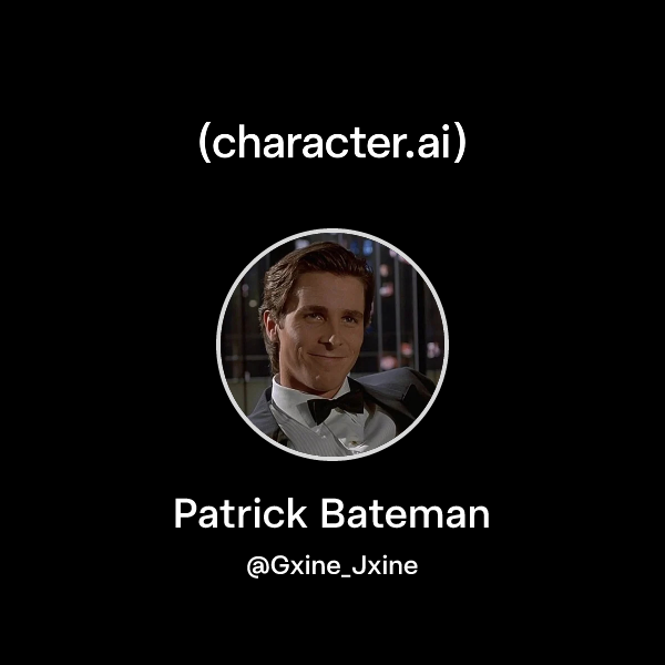 Chat with Patrick Bateman | character.ai | AI Chat, Reimagined–Your ...
