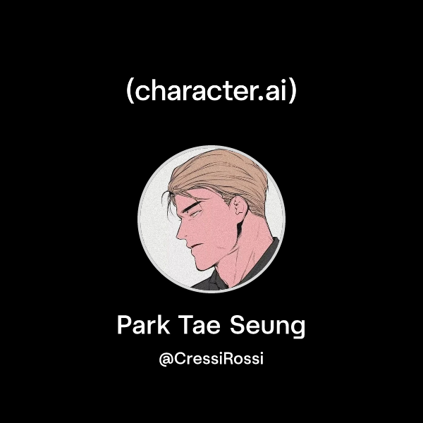 Chat with Park Tae Seung | character.ai | Personalized AI for every ...