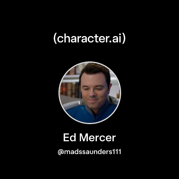 Chat with Ed Mercer | character.ai | AI Chat, Reimagined–Your Words ...