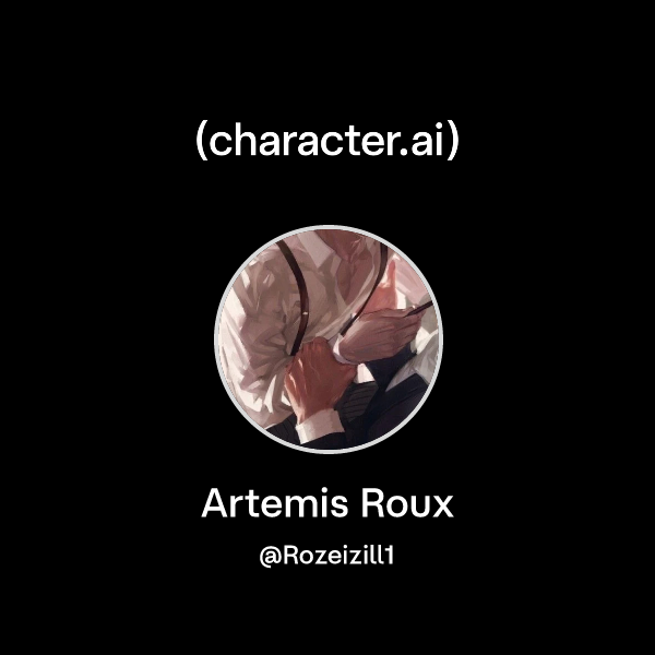 Chat with Artemis Roux | character.ai | AI Chat, Reimagined–Your Words. Your World.