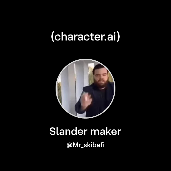 Chat with Slander maker | character.ai | Personalized AI for every ...