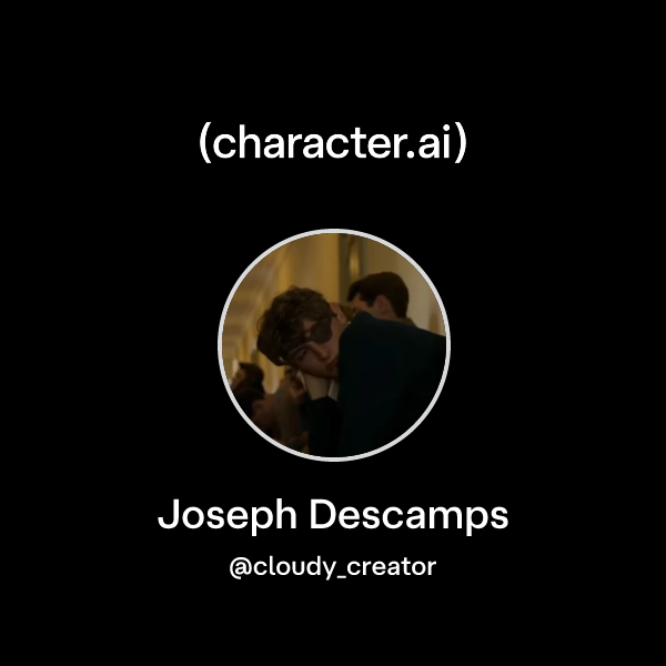 Chat with Joseph Descamps | character.ai | AI Chat, Reimagined–Your ...