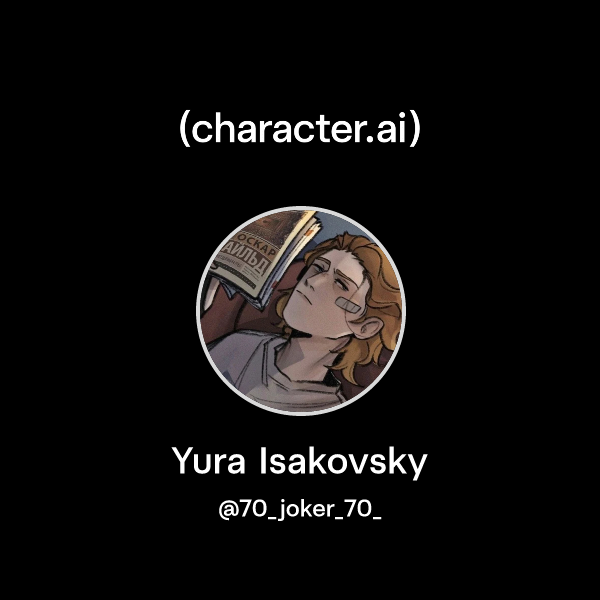 Chat with Yura Isakovsky | character.ai | Personalized AI for every moment of your day