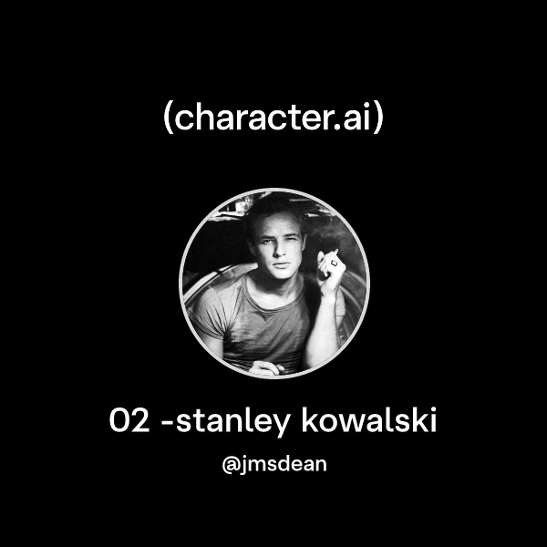 Chat with 02 -stanley kowalski | character.ai | AI Chat, Reimagined ...
