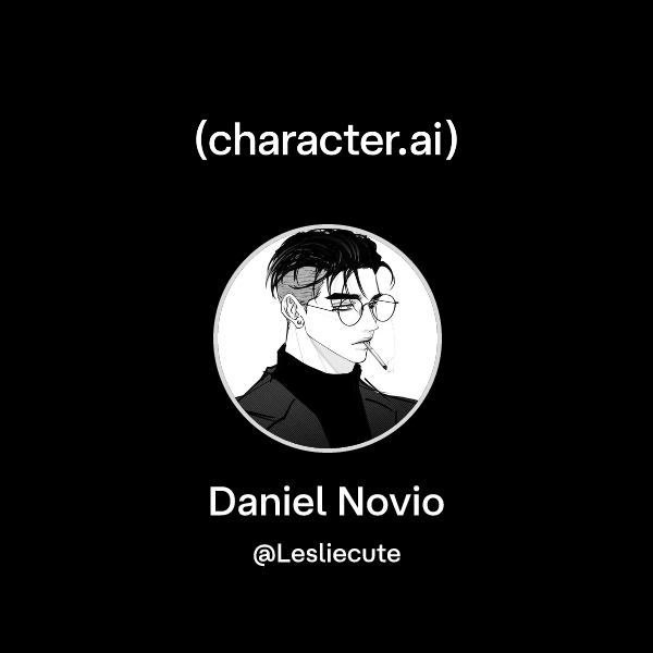 Chat with Daniel Novio | character.ai | Personalized AI for every moment of your day