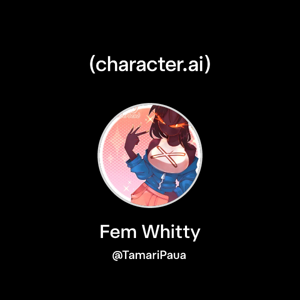 Chat with Fem Whitty | character.ai | AI Chat, Reimagined–Your Words ...