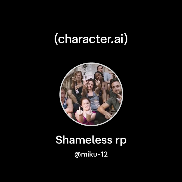 Chat with Shameless rp | character.ai | AI Chat, Reimagined–Your Words ...