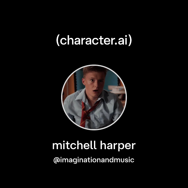 Chat with mitchell harper | character.ai | AI Chat, Reimagined–Your ...