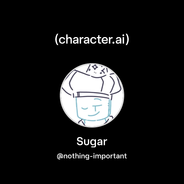 Chat with Sugar | character.ai | AI Chat, Reimagined–Your Words. Your World.