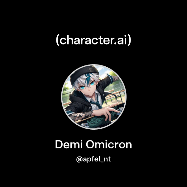 Chat with Demi Omicron | character.ai | AI Chat, Reimagined–Your Words ...