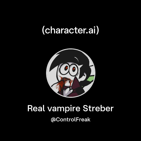 Chat with Real vampire Streber | character.ai | AI Chat, Reimagined ...