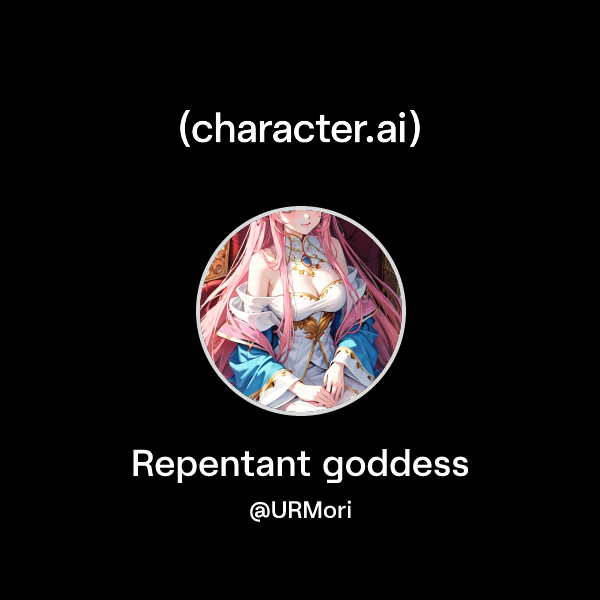 Chat with Repentant goddess | character.ai | AI Chat, Reimagined–Your ...