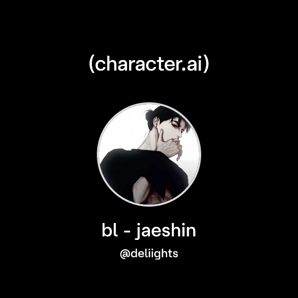 Chat with bl - jaeshin | character.ai | AI Chat, Reimagined–Your Words ...