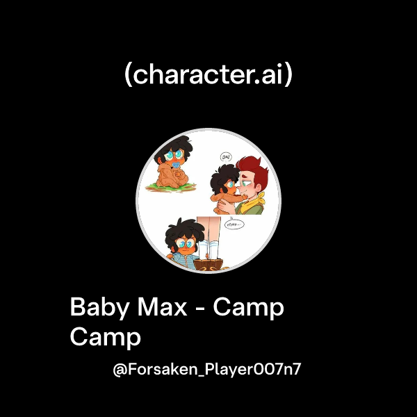 Chat with Baby Max - Camp Camp | character.ai | AI Chat, Reimagined ...