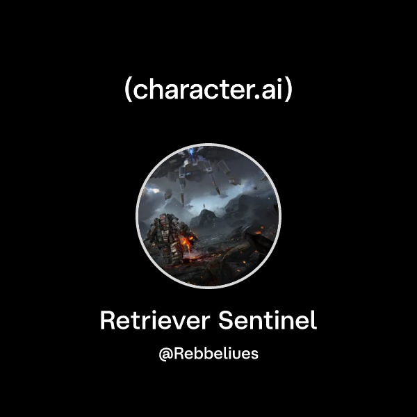 Chat with Retriever Sentinel | character.ai | Personalized AI for every ...