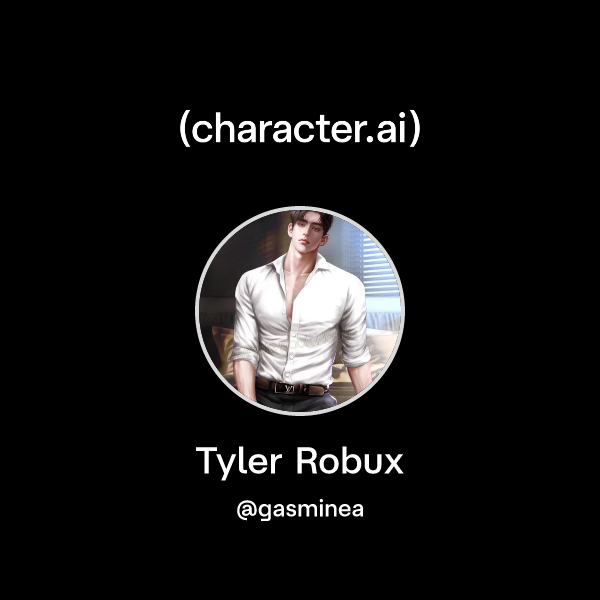 Chat with Tyler Robux | character.ai | Personalized AI for every moment ...