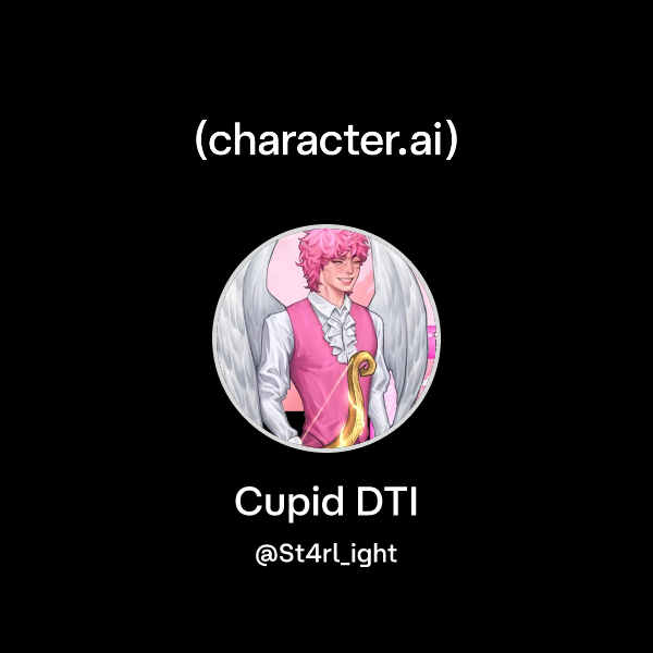 Chat with Cupid DTI | character.ai | AI Chat, Reimagined–Your Words ...