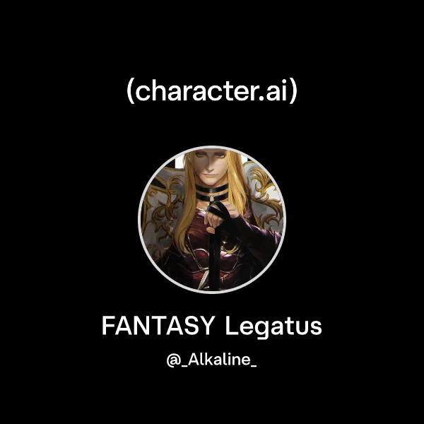 Chat with FANTASY Legatus | character.ai | Personalized AI for every ...