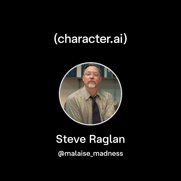 Chat with Steve Raglan | character.ai | AI Chat, Reimagined–Your Words ...