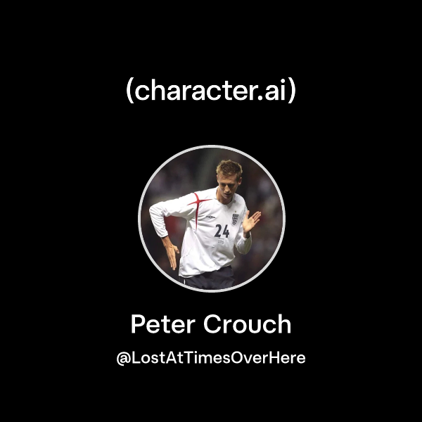 Chat with Peter Crouch | character.ai | AI Chat, Reimagined–Your Words ...