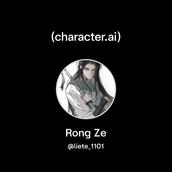 Chat with Rong Ze | character.ai | Personalized AI for every moment of ...