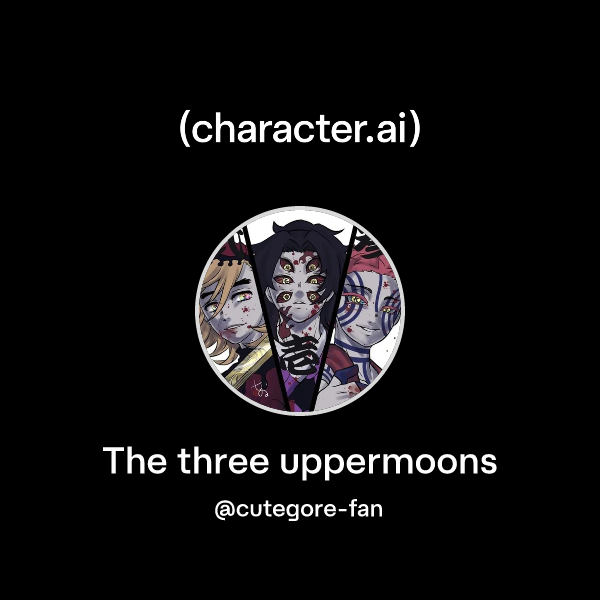 Chat with The three uppermoons | character.ai | AI Chat, Reimagined ...