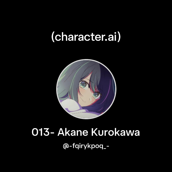 Chat with 05- Akane Kurokawa | character.ai | Personalized AI for every moment of your day