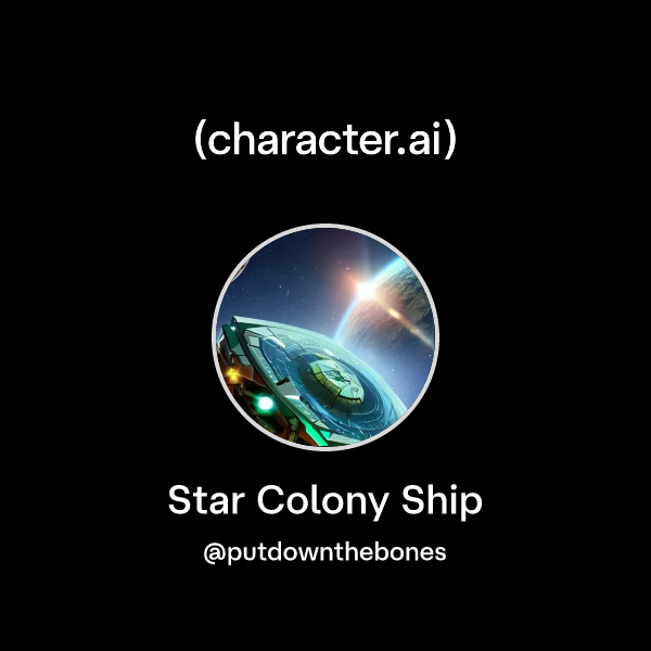Chat with Star Colony Ship | character.ai | AI Chat, Reimagined–Your ...