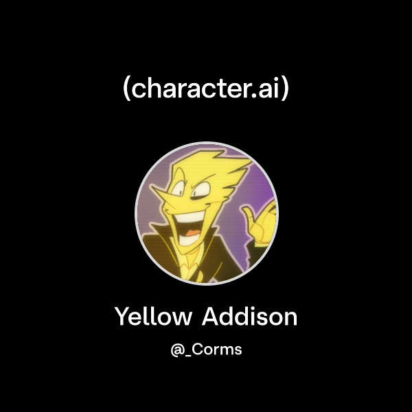 Chat with Yellow Addison | character.ai | AI Chat, Reimagined–Your ...