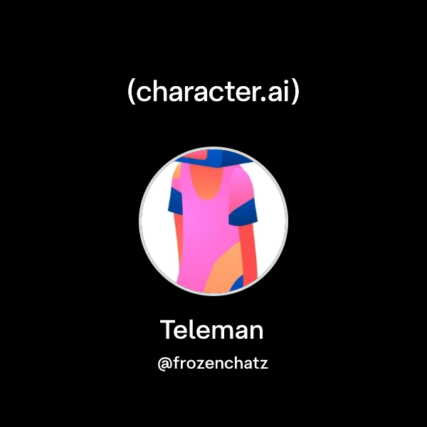 Chat with Teleman | character.ai | AI Chat, Reimagined–Your Words. Your ...