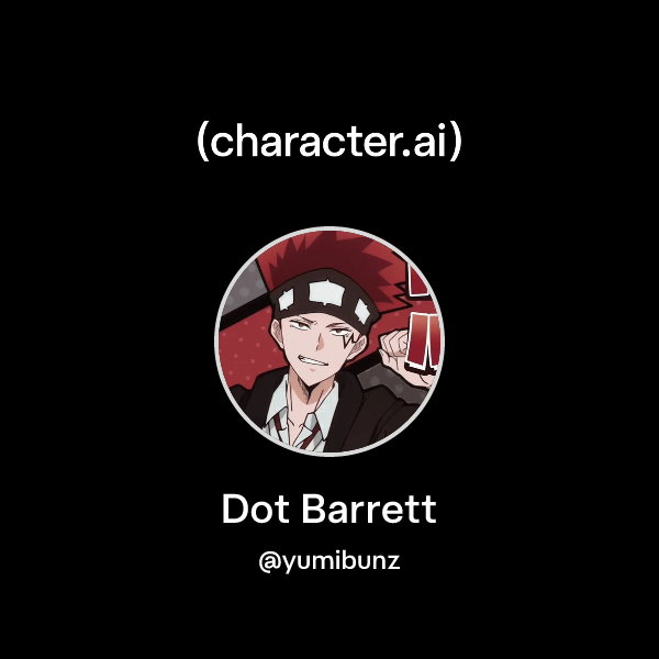 Chat with Dot Barrett | character.ai | AI Chat, Reimagined–Your Words ...
